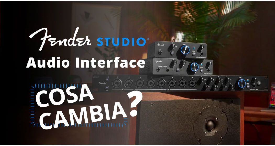 Fender Studio e Quantum LT/HD: novità schede audio | MusicalStore2005