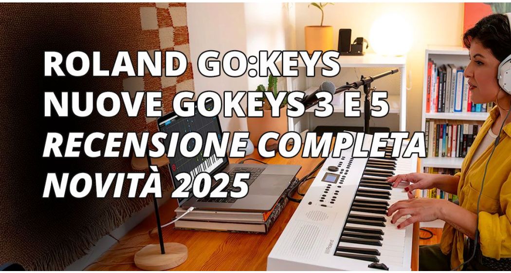 Roland Go Keys: recensione, test e novità 2025 GoKeys 3 e 5